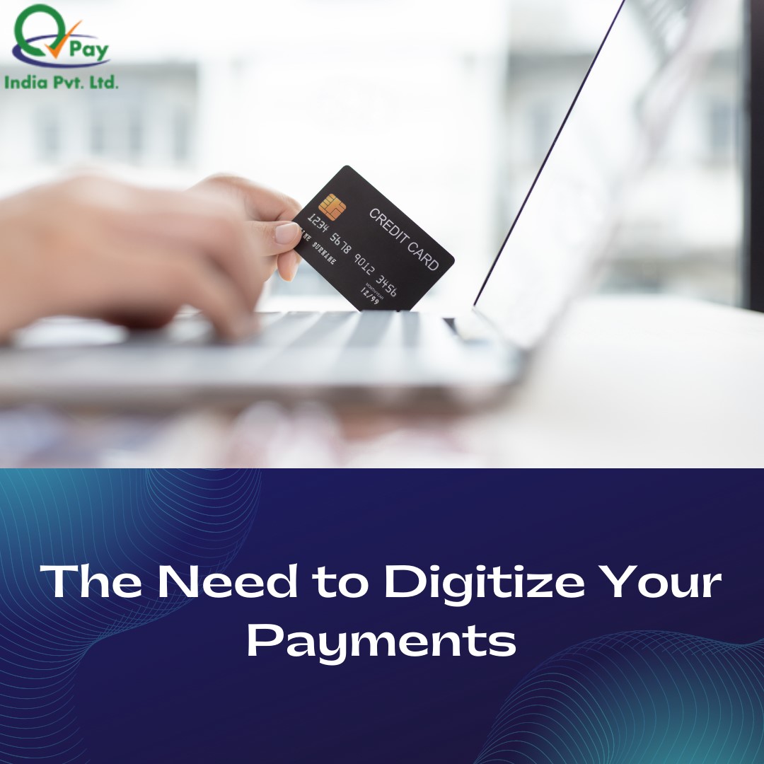 The Need to Digitize Your Payments - QPay India